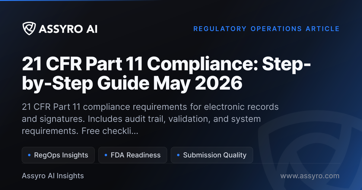 21 CFR Part 11 Compliance: Step-by-Step Guide May 2026 | Assyro AI