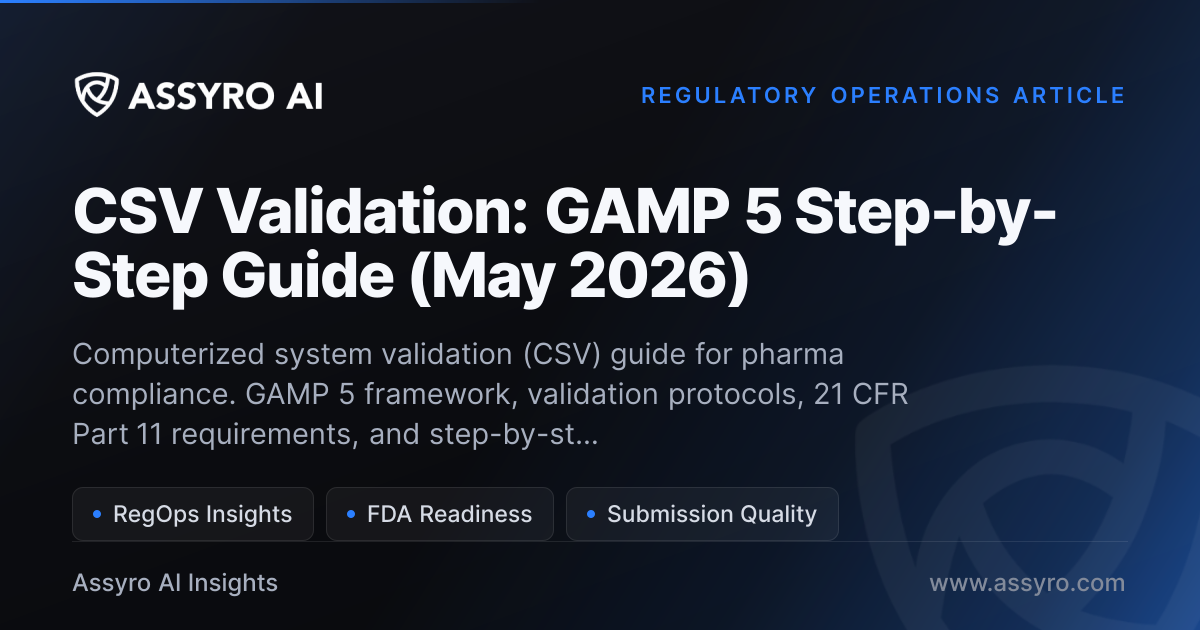 CSV Validation: GAMP 5 Step-by-Step Guide (May 2026) | Assyro AI