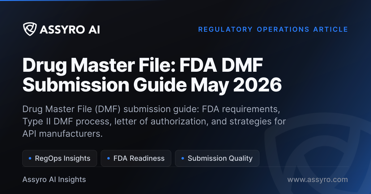 Drug Master File: FDA DMF Submission Guide May 2026 | Assyro AI