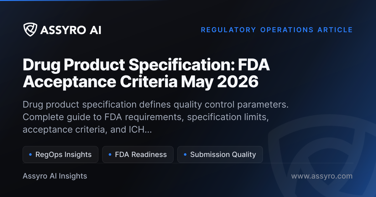 Drug Product Specification: FDA Acceptance Criteria May 2026 | Assyro AI