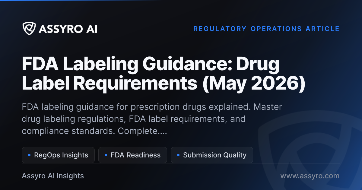 FDA Labeling Guidance: Drug Label Requirements (May 2026) | Assyro AI