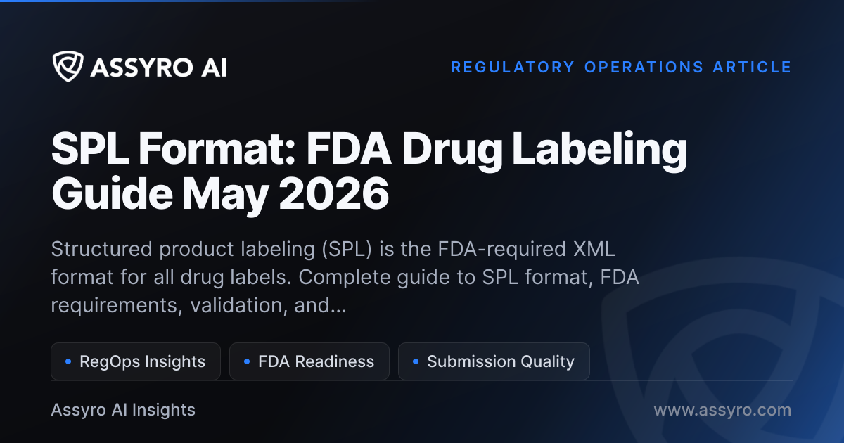 SPL Format: FDA Drug Labeling Guide May 2026 | Assyro AI